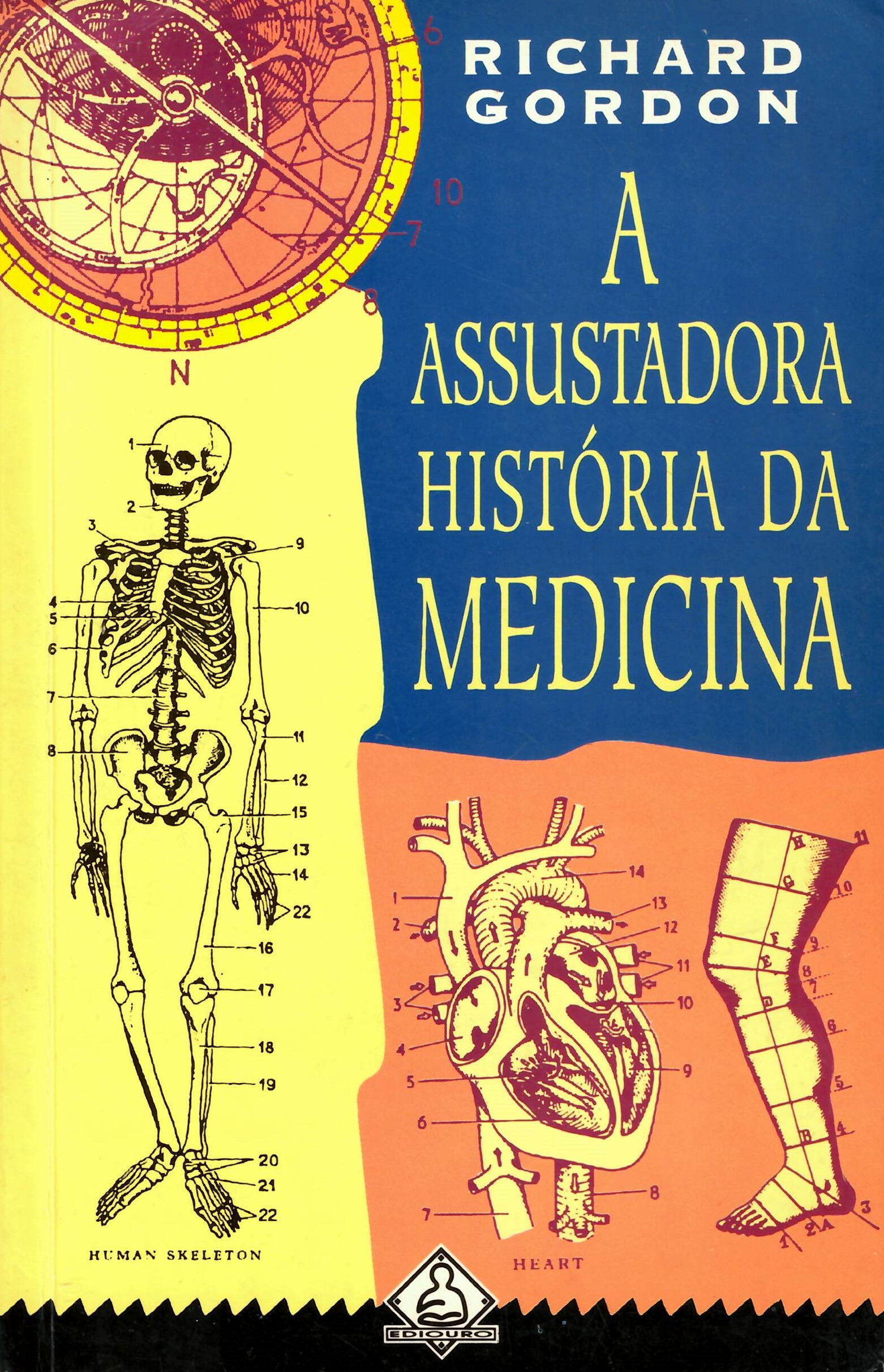 GORDON, Richard. A assustadora história da medicina. Rio de Janeiro: Ediouro, c1995. - Casa de ...